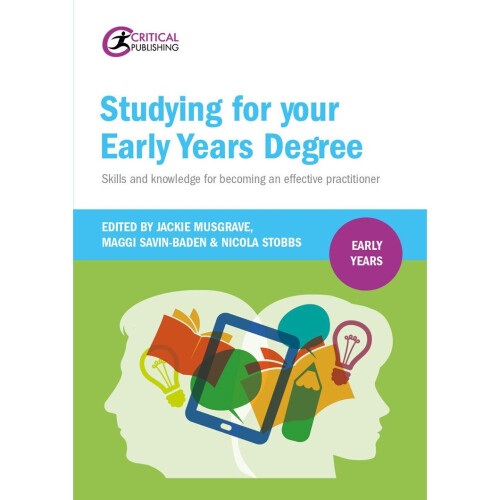 Studying for Your Early Years Degree: Skills and Knowledge for Becoming ...
