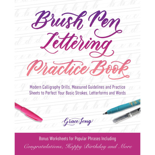 Brush Pen Lettering Practice Book: Modern Calligraphy Drills, Measured Guidelines and Practice ...