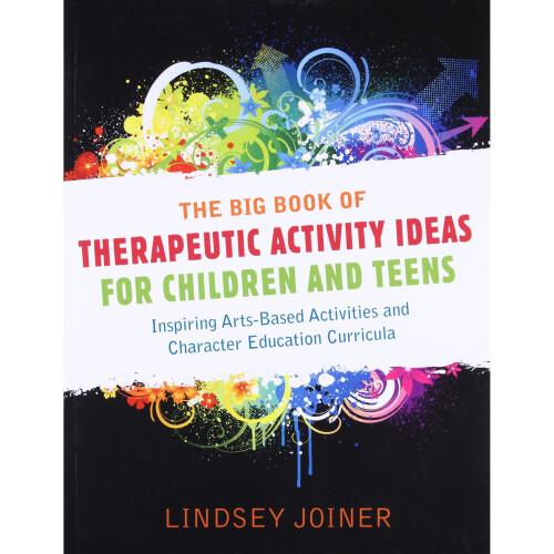 The Big Book of Therapeutic Activity Ideas for Children and Teens ...