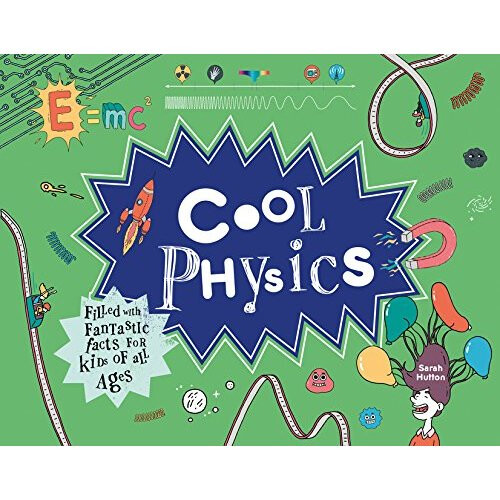 Cool Physics: Filled with Fantastic Facts for Kids of All Ages on OnBuy