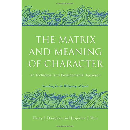The Matrix and Meaning of Character: An Archetypal and Developmental ...