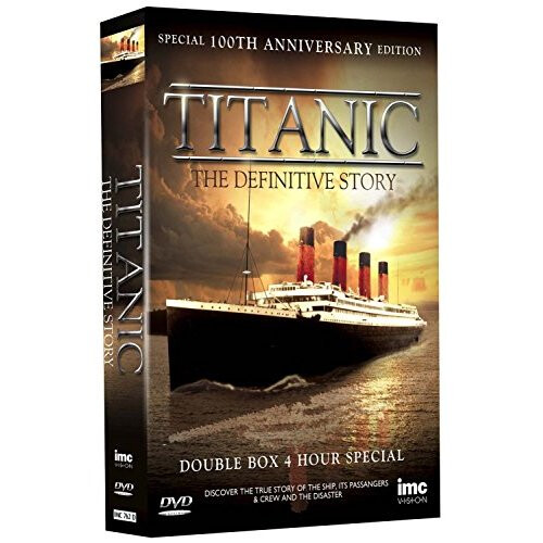 Titanic - The Definitive Story - Special 100th Anniversary Edition 2 ...