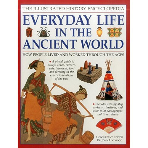 The Illustrated History Encyclopedia Everyday Life in the Ancient World ...