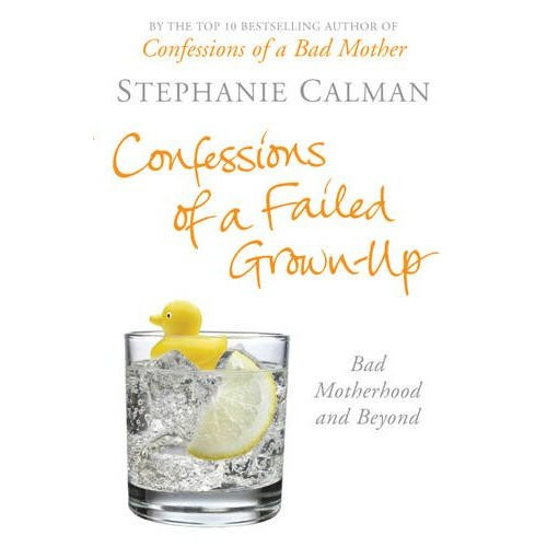 Confessions of a Failed Grown-Up: Bad Motherhood and Beyond on OnBuy