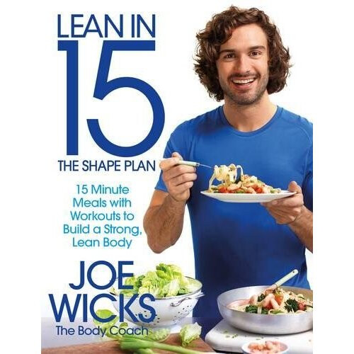 Lean in 15 - The Shape Plan: 15 Minute Meals With Workouts to Build a ...
