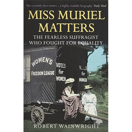 Miss Muriel Matters: The fearless suffragist who fought for equality on ...