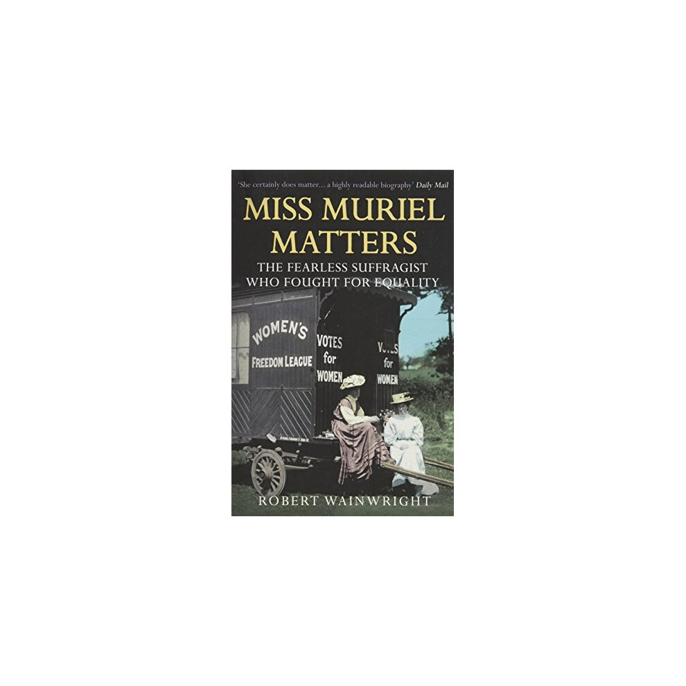 Miss Muriel Matters: The fearless suffragist who fought for equality on ...