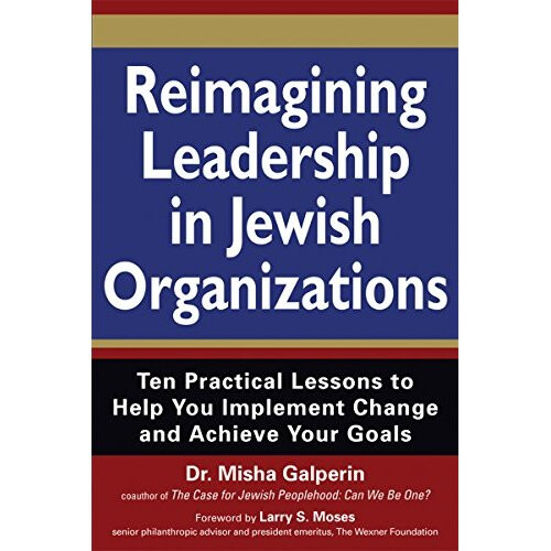 Reimagining Leadership in Jewish Organizations: Ten Practical Lessons ...