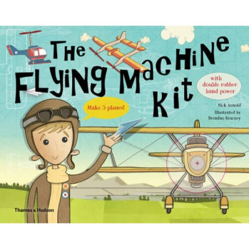 The Flying Machine Kit Make 5 Planes by Michael Cannon & Nick Arnold ...