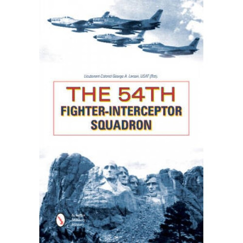 54th FighterInterceptor Squadron by Lt Col George A Ret Larson USAF on ...