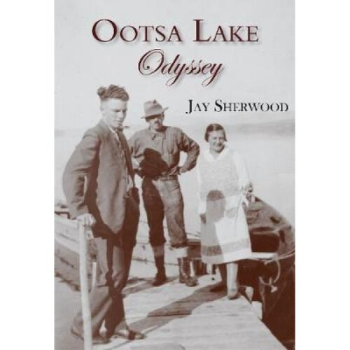 Ootsa Lake Odyssey George amp Else Seel A Pioneer Life on the ...