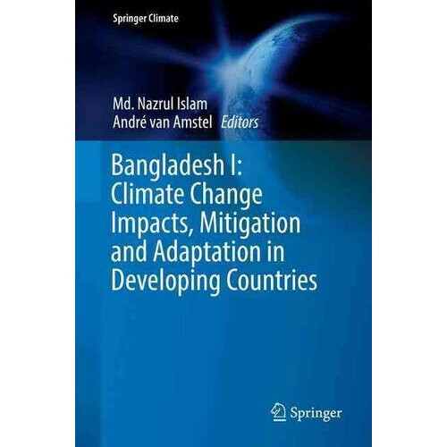Bangladesh I: Climate Change Impacts, Mitigation and Adaptation in ...