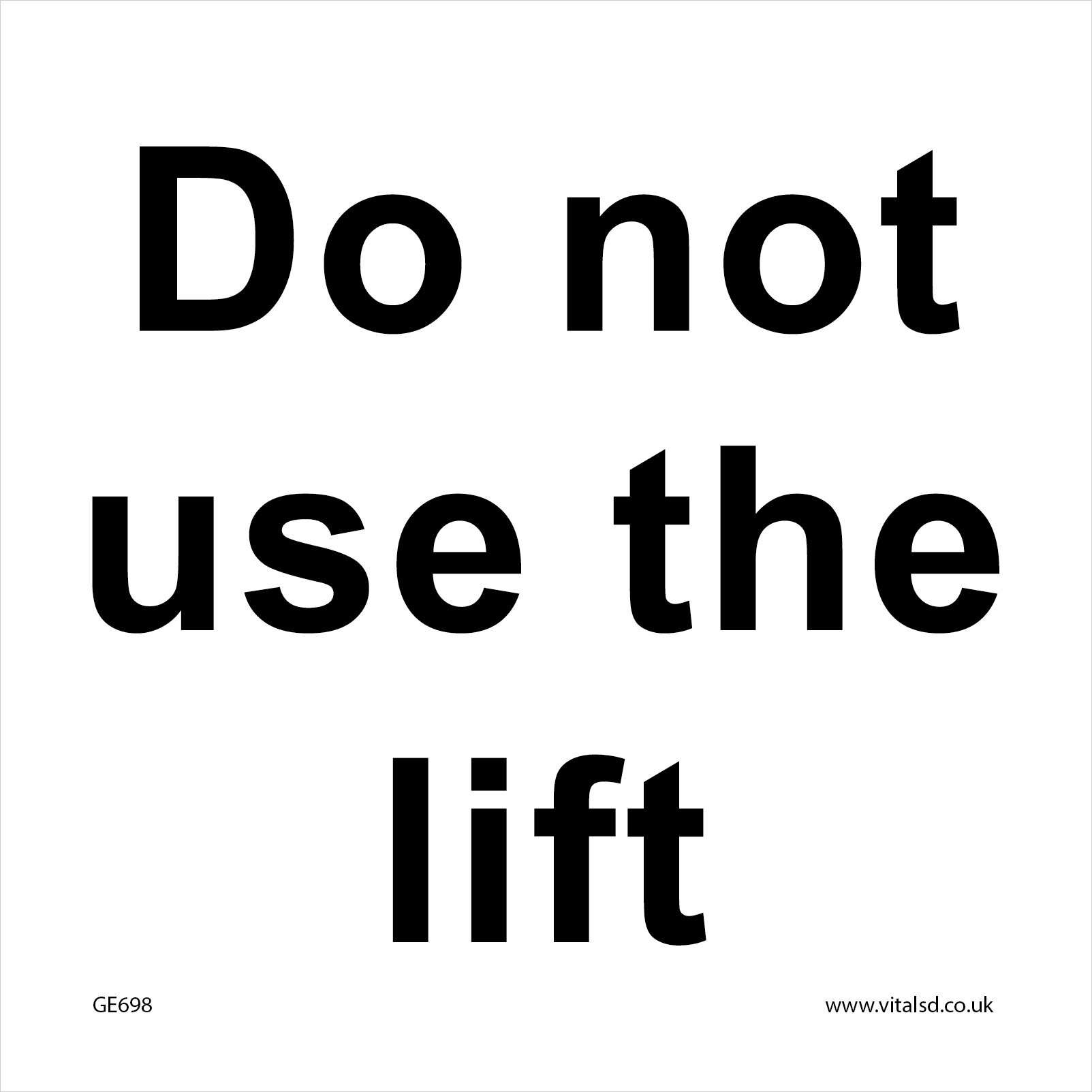 (150 x 150mm - 6 x 6, 1mm Pvc Foamex) GE698 Do Not Use The Lift SIGN ...