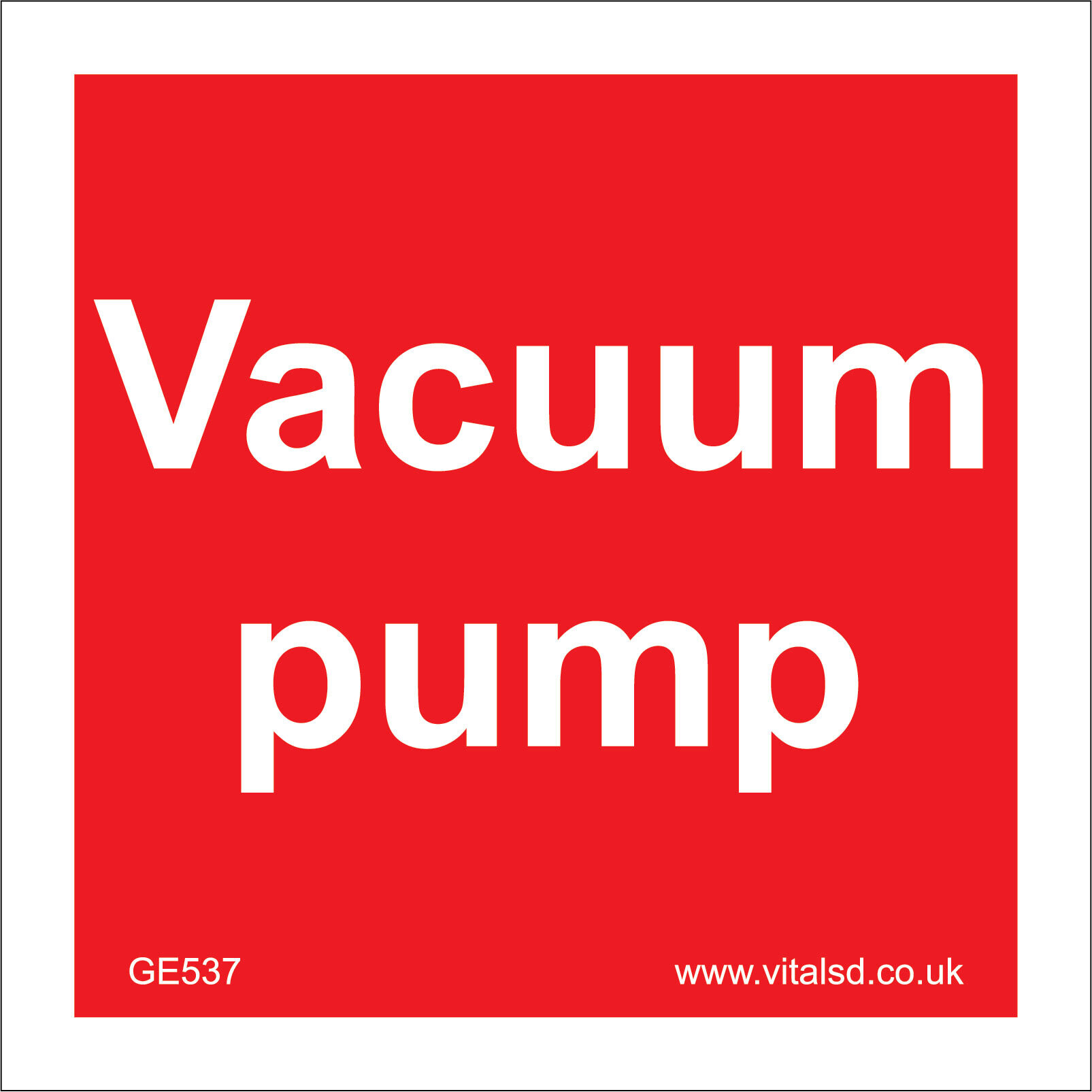 (250 x 250mm - 10 x 10, 1mm Pvc Foamex) GE537 Vacuum Pump SIGN suction ...