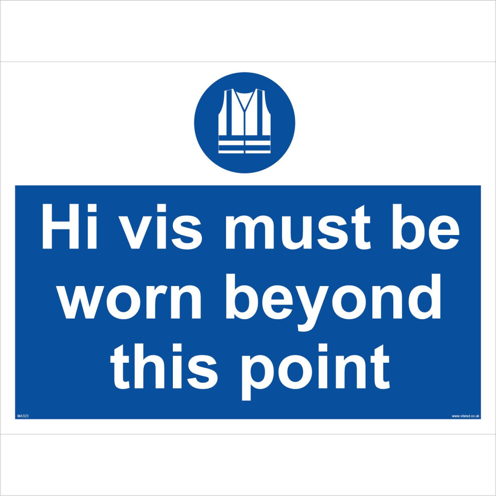(300 x 200mm - 12 x 8, 1mm Pvc Foamex) MA323 Hi Vis Must Be Worn Beyond ...
