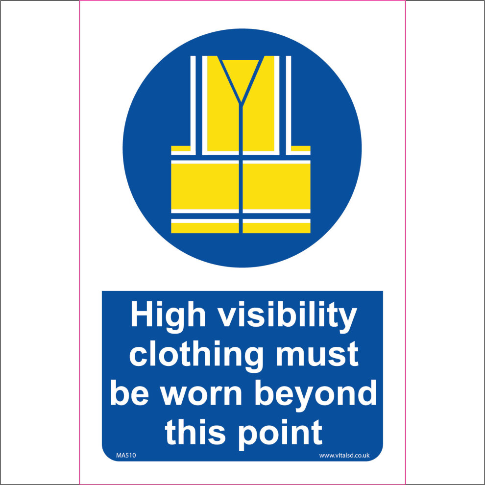 (150 x 200mm - 6 x 8, 1mm Pvc Foamex) MA510 High Visibility Clothing Must Be Worn Beyond This ...
