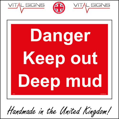 (150 x 100mm - 6 x 4, 1mm Pvc Foamex) PR254 Danger Keep Out Deep Mud ...