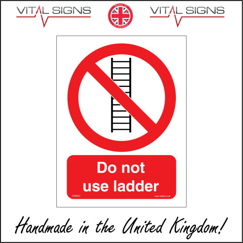 (150 x 200mm - 6 x 8, 1mm Pvc Foamex) PR003 Do Not Use Ladder SIGN ...