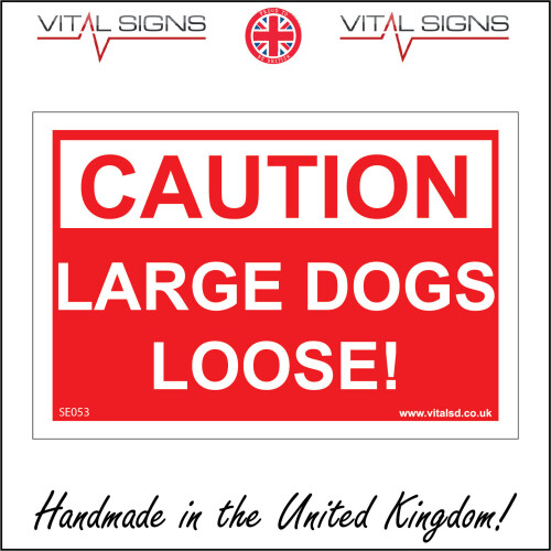 (200 x 150mm - 8 x 6, 1mm Pvc Foamex) SE053 Caution Large Dogs Loose ...
