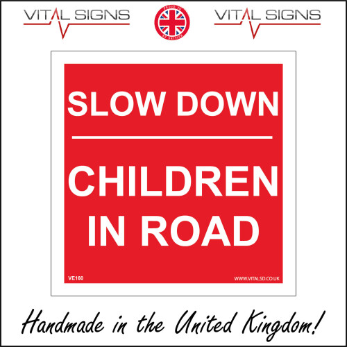 (250 x 250mm - 10 x 10, 1mm Pvc Foamex) SLOW DOWN CHILDREN IN ROAD SIGN ...