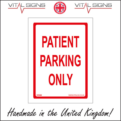 (150 x 200mm - 6 x 8, 1mm Pvc Foamex) PATIENT PARKING ONLY SIGN VE080 ...