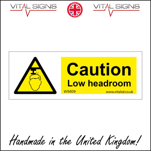 CAUTION LOW HEADROOM SIGN WS609 SAFETY STICKER RIGID INDOOR OUTDOOR on ...