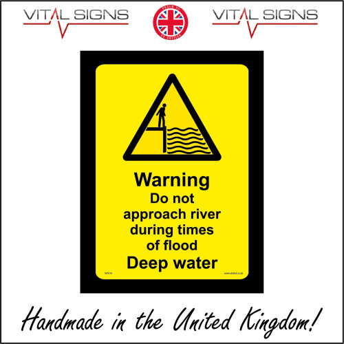 WT010 Warning Do Not Approach River During Times Of Flood Deep Water ...