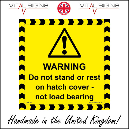 WT017 Warning Do Not Stand Or Rest On Hatch Cover Not Load Bearing Sign ...