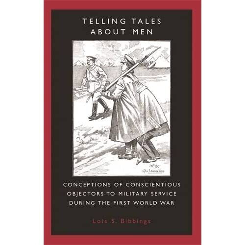 Telling Tales About Men: Conceptions of Conscientious Objectors to ...