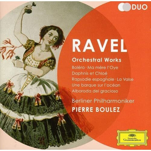 Ravel: Orchestral Works - Boléro; Ma Mére l'Oye; Daphnis et Chloé; Rapsodie espagnole; La Valse ...