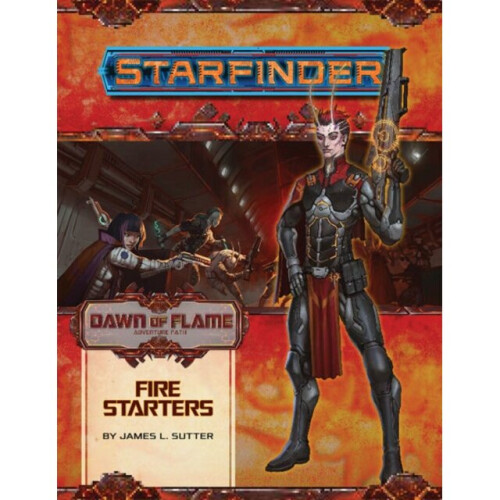 Starfinder Adventure Path Fire Starters Dawn of Flame 1 of 6 by Sutter ...