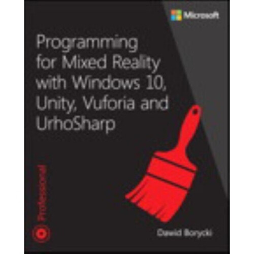 Programming for Mixed Reality with Windows 10 Unity Vuforia and UrhoSharp by Borycki & Dawid on ...