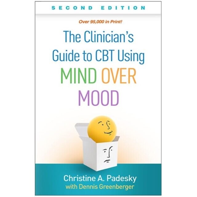 Clinicians Guide to CBT Using Mind Over Mood Second Edition by Padesky ...