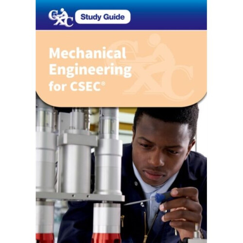 CXC Study Guide Mechanical Engineering for CSEC by Barlow & MichaelClarke & ErrolCrossfield ...