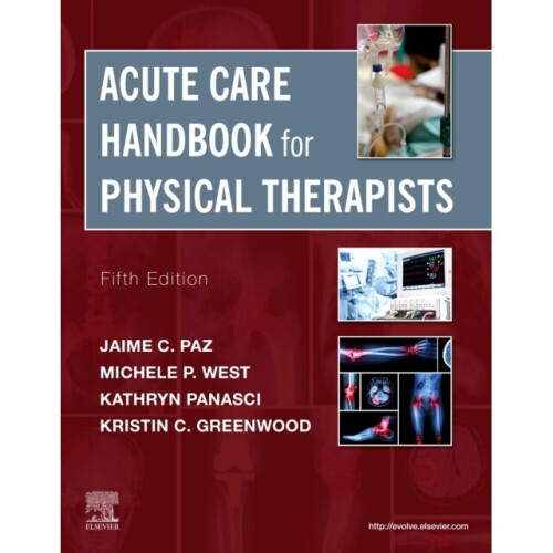 Acute Care Handbook for Physical Therapists by Paz & Jaime C. & PT ...