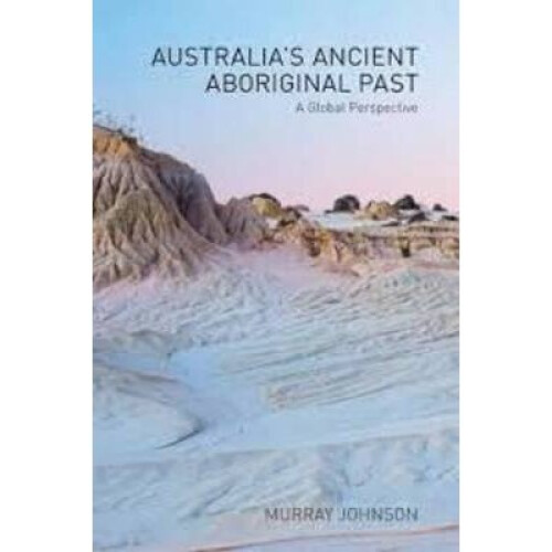 Australias Ancient Aboriginal Past by Johnson & Murray on OnBuy