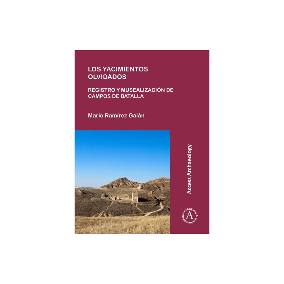 Los yacimientos olvidados registro y musealizacion de campos de batalla by Ramirez Galan & Mario ...