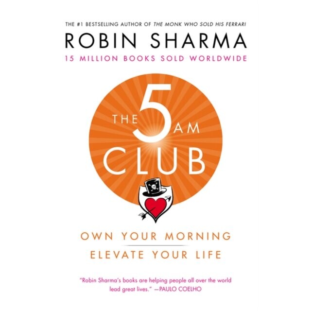 The 5 Am Club Own Your Morning. Elevate Your Life. by Robin Sharma on OnBuy