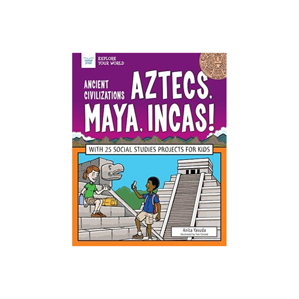 Ancient Civilizations - Aztecs Maya Incas by Anita Yasuda & Illustrated ...