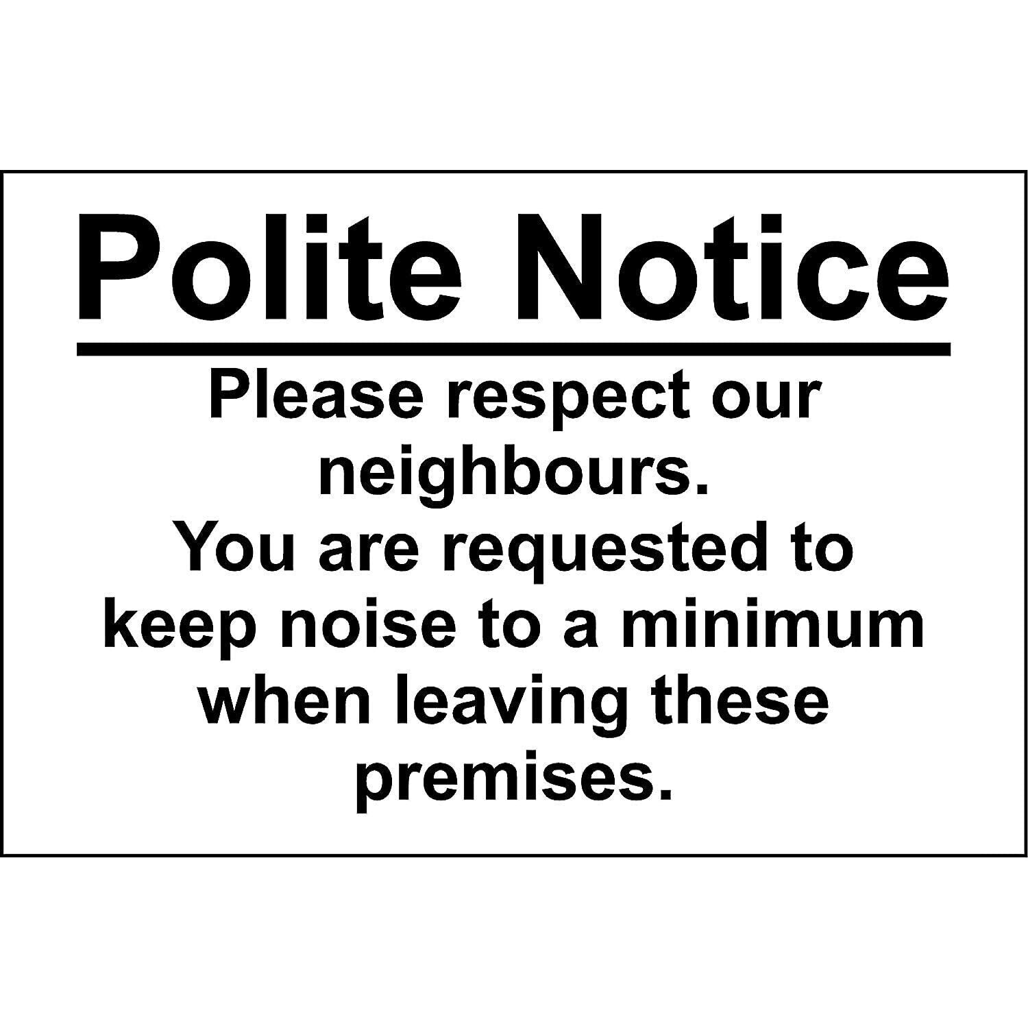 Polite Notice Please respect our neighbours keep noise down to a ...