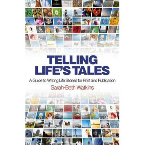 Used Telling Life's Tales: A Guide to Writing Life Stories for Print ...