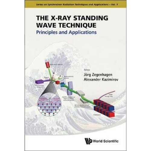 X-ray Standing Wave Technique, The: Principles And Applications on OnBuy