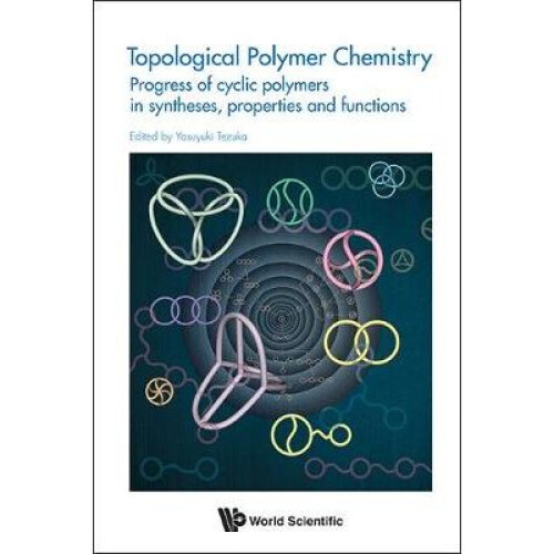 Topological Polymer Chemistry: Progress Of Cyclic Polymer In Syntheses, Properties And Functions ...