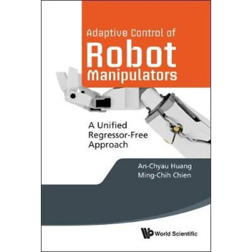Adaptive Control Of Robot Manipulators: A Unified Regressor-free ...