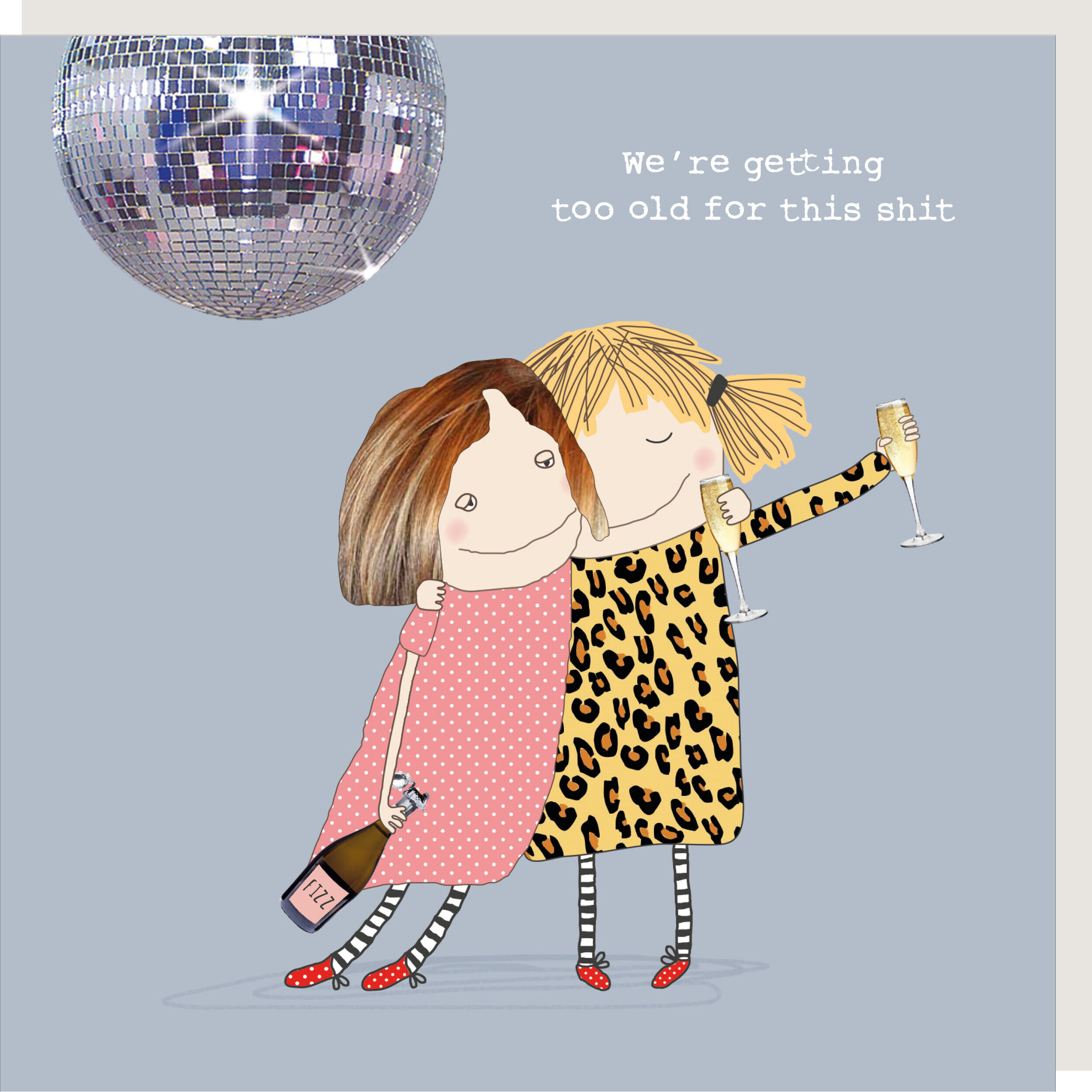 Rosie Made A Thing We're Getting Too Old Birthday Card Greeting Cards ...