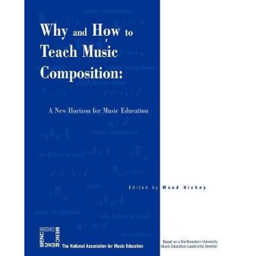 Why and How to Teach Music Composition A New Horizon for Music ...