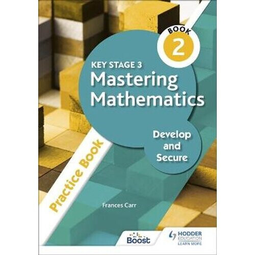 Key Stage 3 Mastering Mathematics Develop and Secure Practice Book 2 ... Key Stage 3 Mastering Mathematics Develop and Secure Practice Book 2 ...