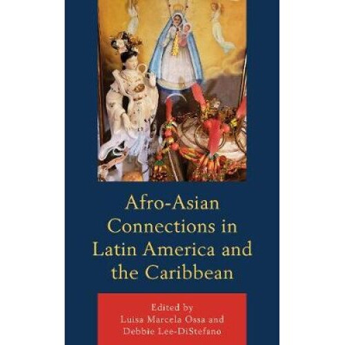 AfroAsian Connections in Latin America and the Caribbean Black ...