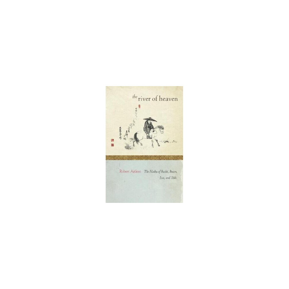 The River of Heaven The Haiku of Basho, Buson, Issa, and Shiki on OnBuy