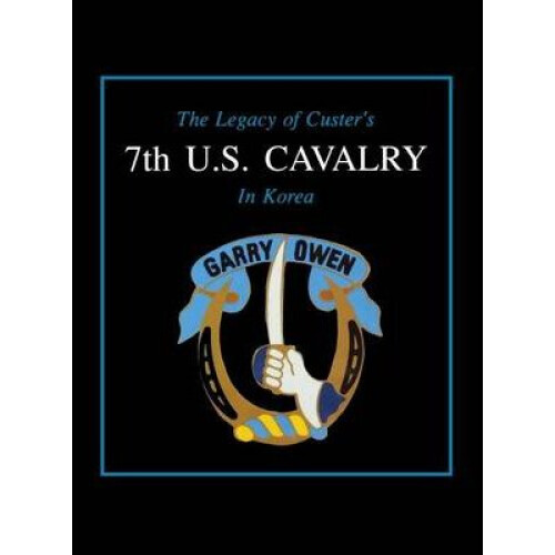 The Legacy of Custer's 7th US Cavalry in Korea on OnBuy